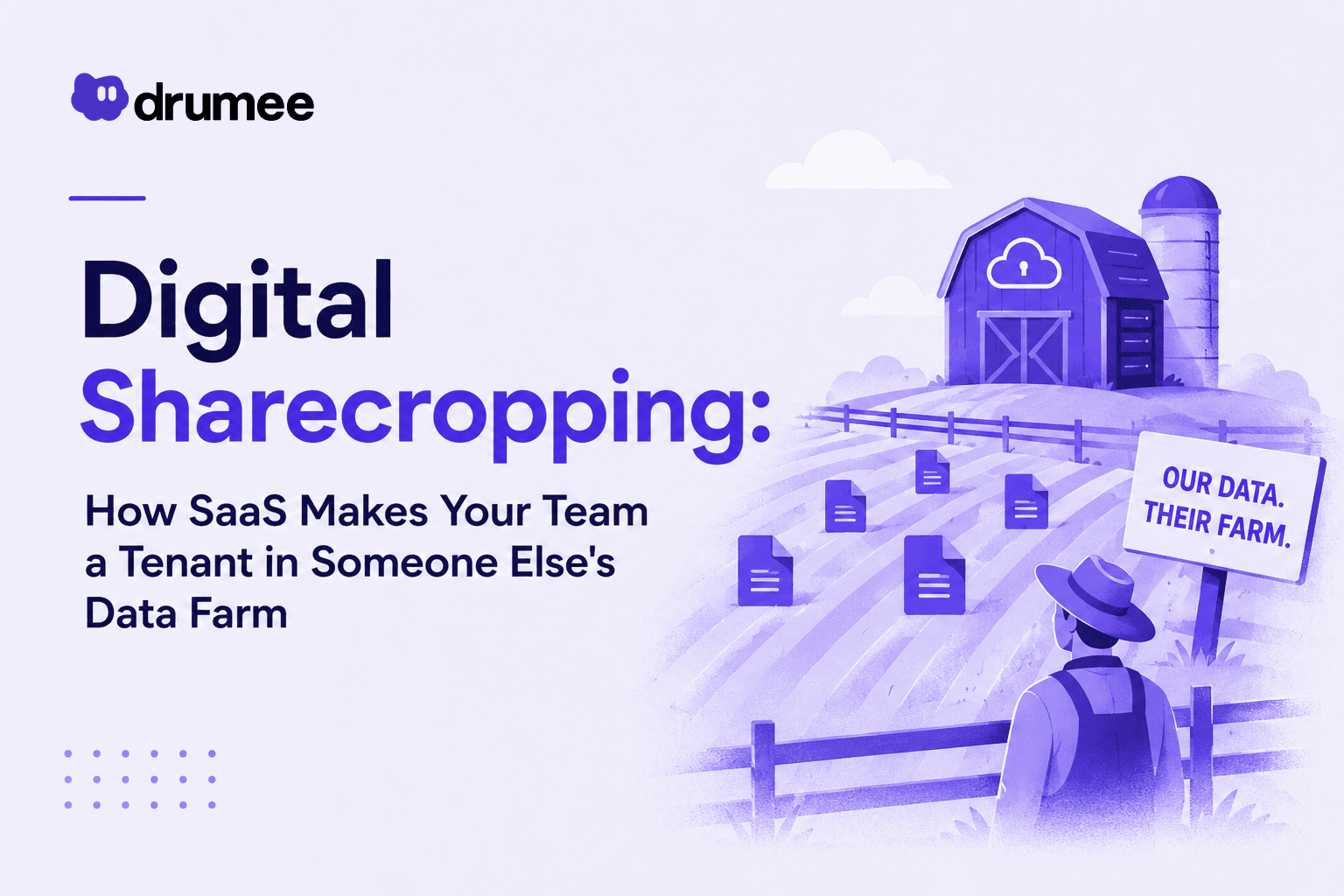 Digital Sharecropping: How SaaS Makes Your Team a Tenant in Someone ...